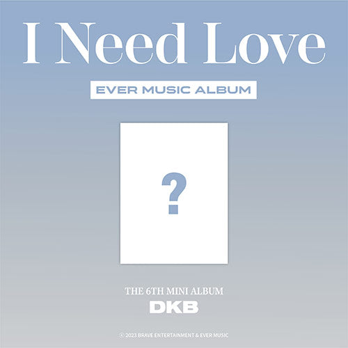 DKB 6th Mini Album - I Need Love (Ever Music Album Ver) – Kpop Omo